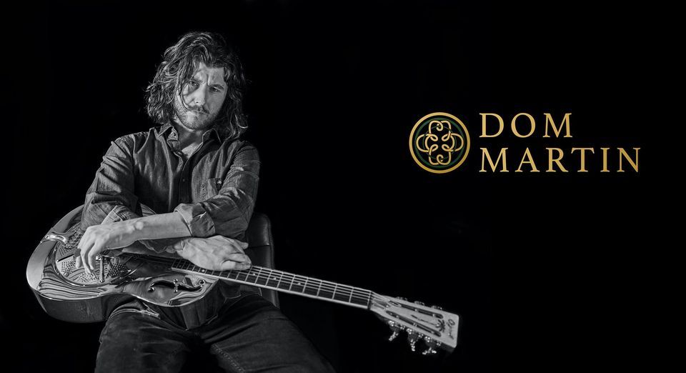 Dom Martin Band "A Savage Life" Tour | The Harlington, Fleet | October ...