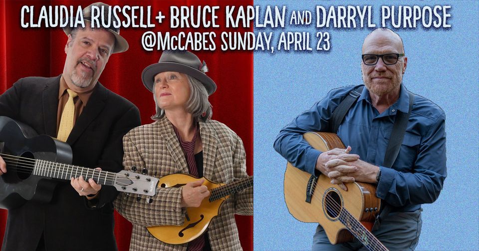 Claudia Russell + Bruce Kaplan and Darryl Purpose @ McCabes | McCabe's ...