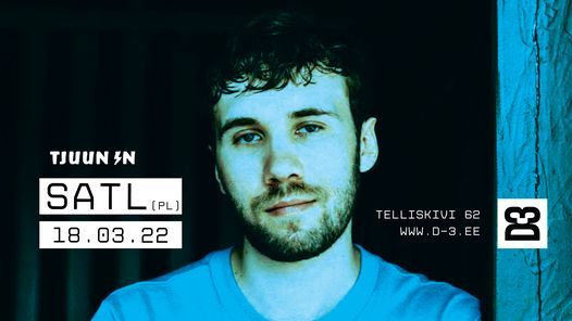 TJUUN IN: SATL - D3 - 18.03 | D3, Tallinn, HA | March 18, 2022