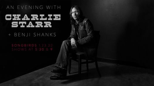 Charlie Starr w/ Benji Shanks Show 1 at Songbirds Foundation ...