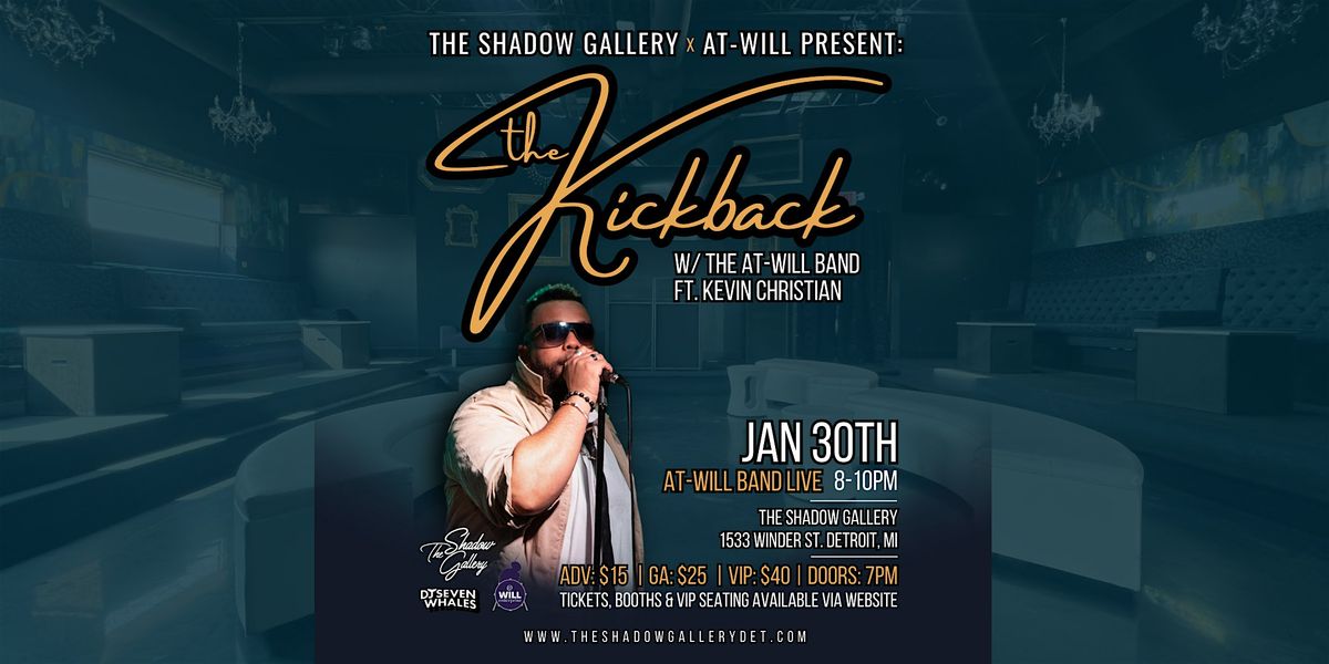 The Kickback W/The At Will Band Featuring Kevin Christian & DJ ...
