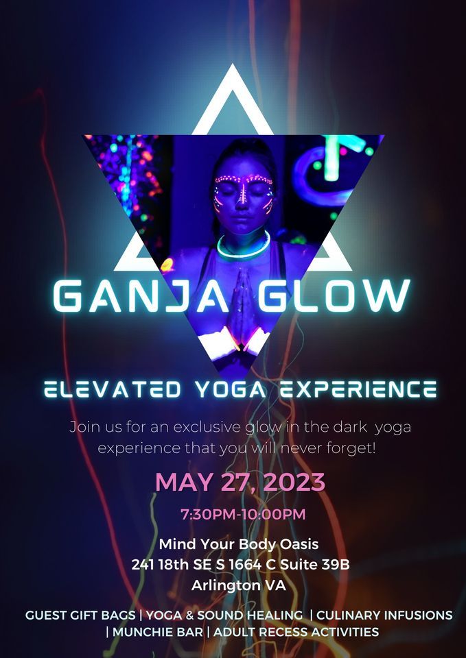 Ganja Glow: Glow in the Dark Elevated Yoga Experience | Mind Your Body ...