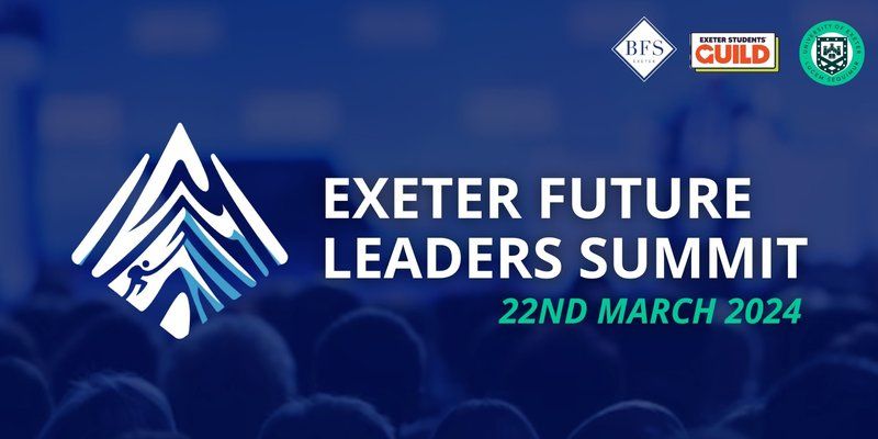 Exeter Future Leaders Summit 2024 at University of Exeter on 22nd March ...