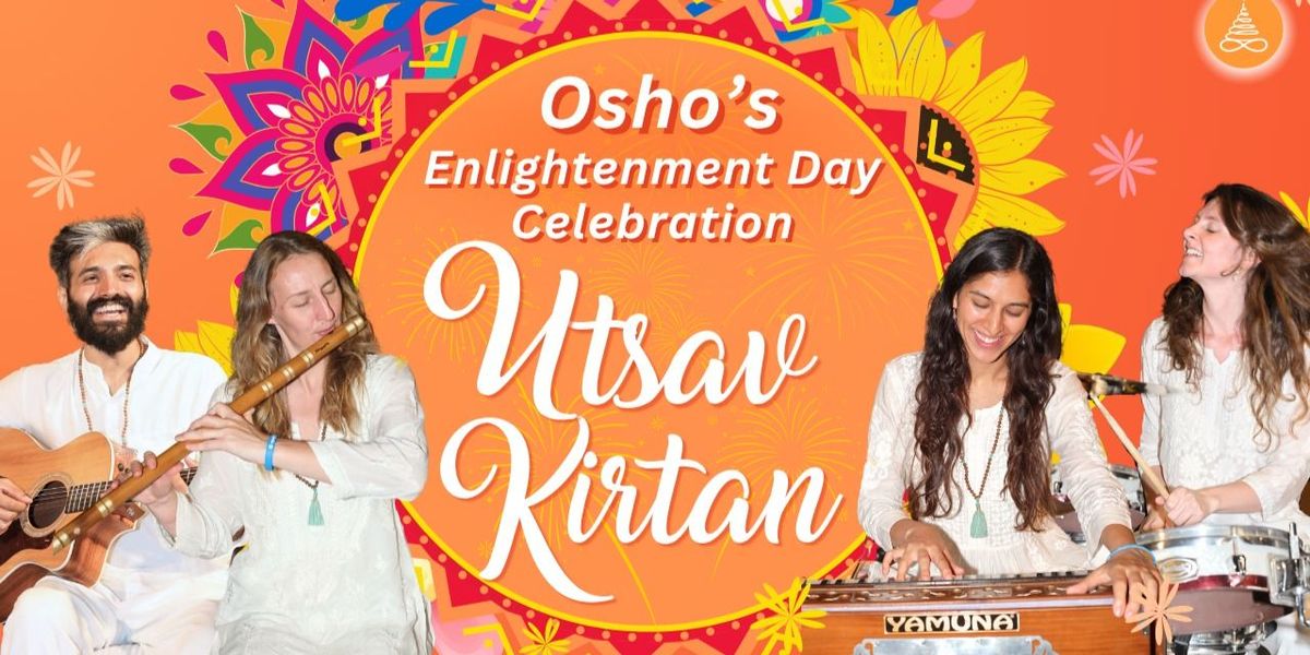 Oshos Enlightenment Day- Utsav Kirtan at Osho`s Maikada: Rishikesh on 21st March, 2026