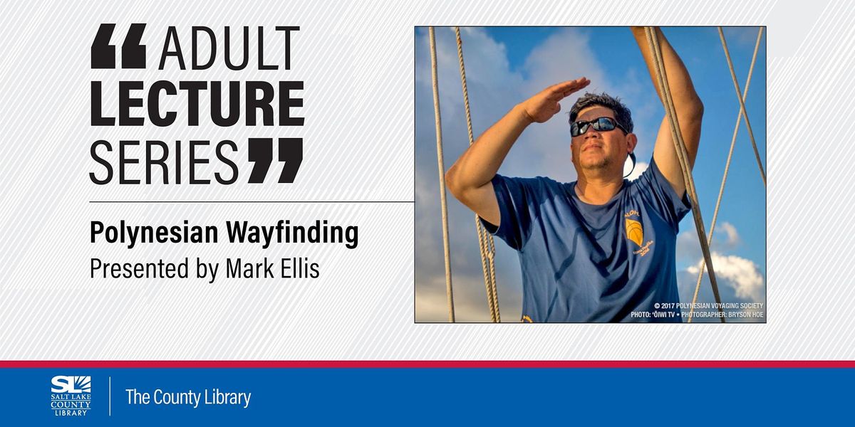 Virtual Adult Lecture: Polynesian Wayfinding | Online | April 26, 2022