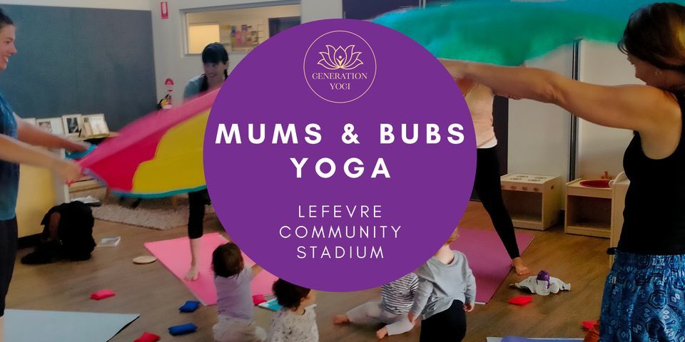 Casual Classes Mums & Bubs Yoga - Lefevre Community Stadium at 541 ...