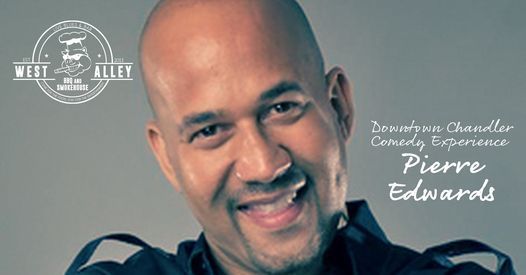 Downtown Comedy Experience with Pierre Edwards at West Alley BBQ at ...