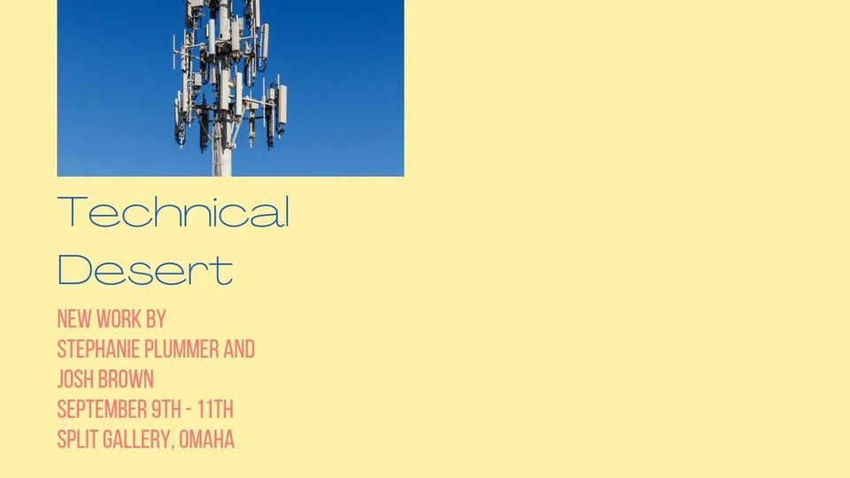Technical Desert | Split Gallery, Omaha, NE | September 10, 2022