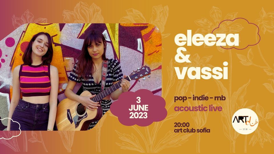 Eleeza & Vassi at Art Club Sofia | Art Club Sofia | June 3, 2023