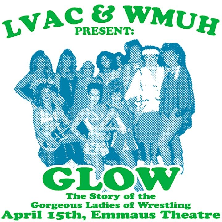 WMUH x LVAC present"Glow: The Story of the Gorgeous Ladies of Wrestling ...