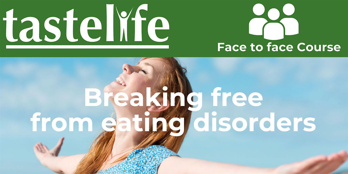 Haslemere tastelife eating disorder recovery course - face to face at 3 ...