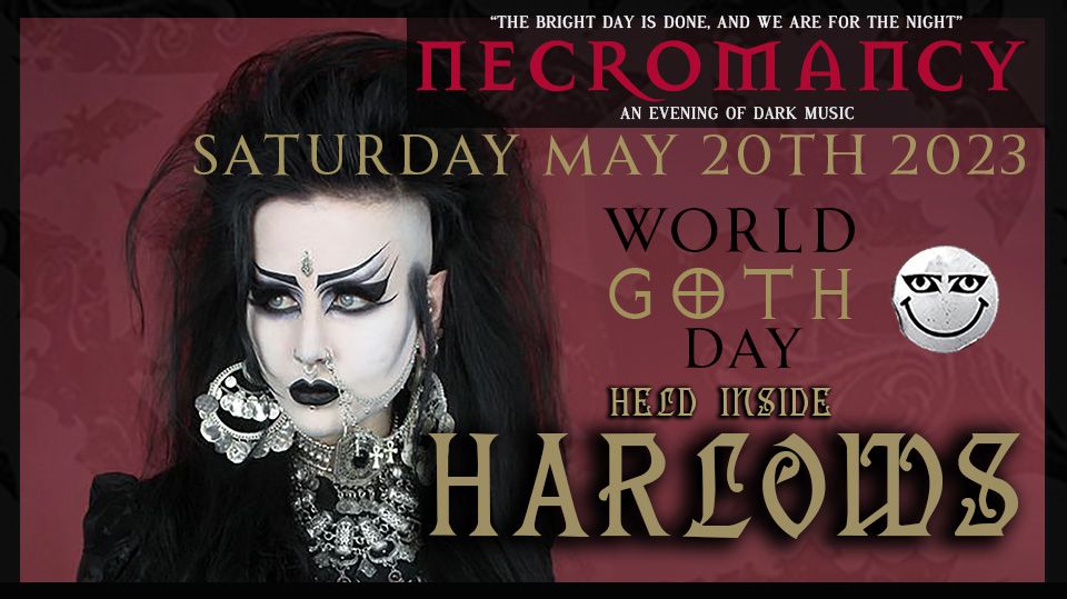 Club Necromancy ★ World Goth DAY ★ Saturday May 20th 2023 ★ | Harlow's ...