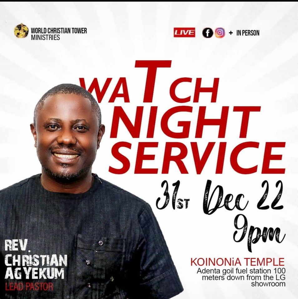 31st WATCH NIGHT SERVICE | Adenta, Accra, AA | December 31, 2022