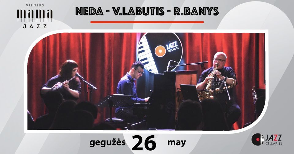 Vilnius Mama Jazz festivalis pristato: Neda - V. Labutis - R. Banys ...