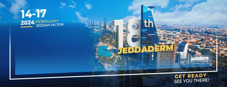 18th Jeddaderm Conference - FEB 2024 | Jeddah Hilton (Jeddah, Saudi ...