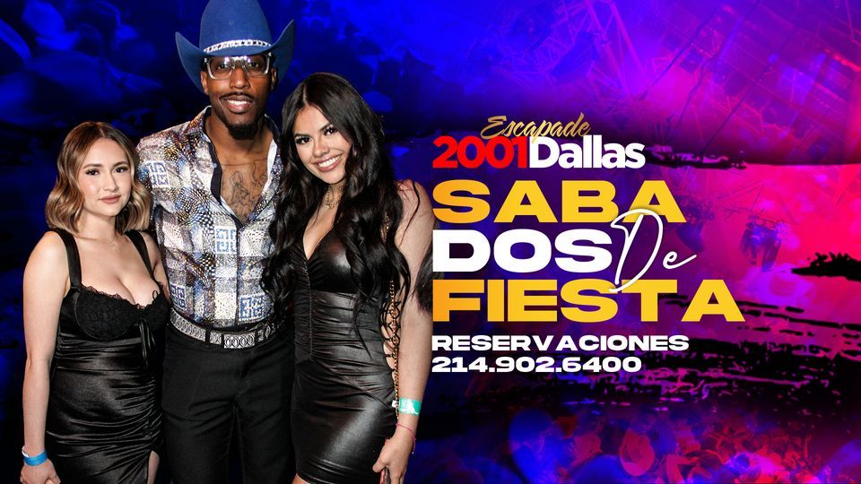 Sabados De Fiesta - La Fiesta Mas Grande En Todo Dallas! at Escapade ...