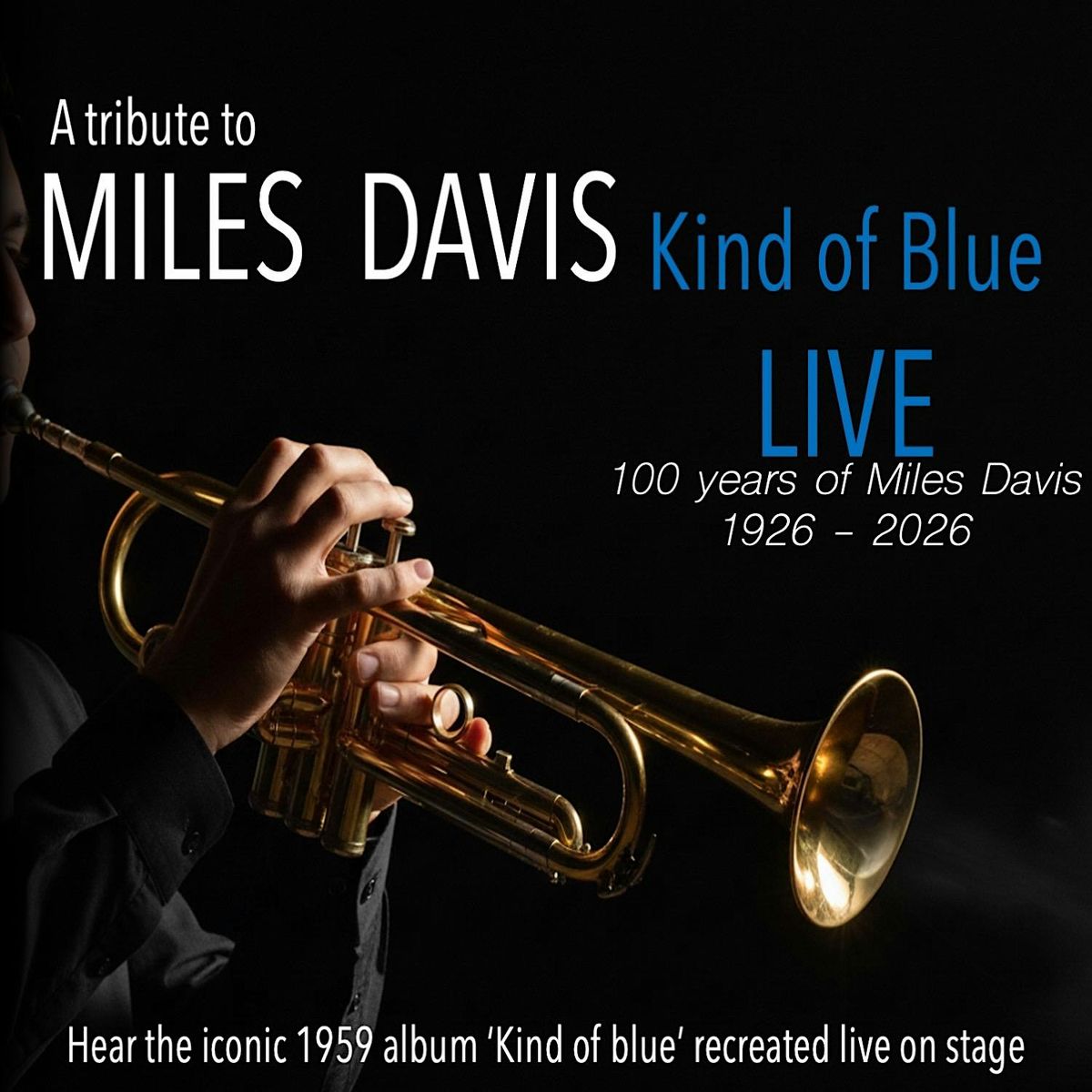 Miles Davis - A Tribute - Kind Of Blue Recreated Live. at Old Bakery ...
