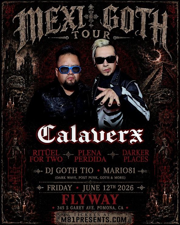 CALAVERX – MEXI GOTH TOUR 2026 — POMONA, CA at Flyway, Pomona on 12th ...