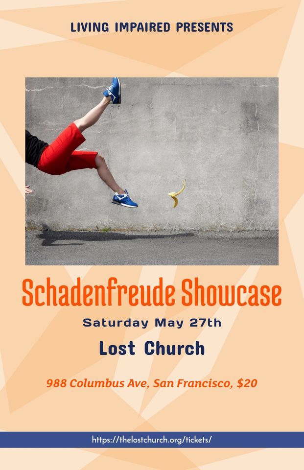 Living Impaired presents The Schadenfreude Showcase: A Weird Variety ...