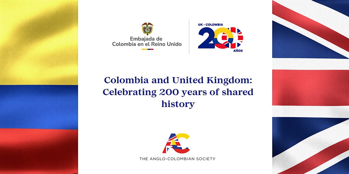 Colombia and United Kingdom: Celebrating 200 years of shared history ...