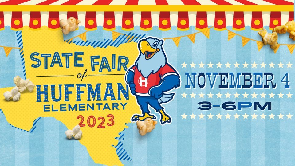 State Fair of Huffman 2023 at IB World School at Huffman Elementary ...