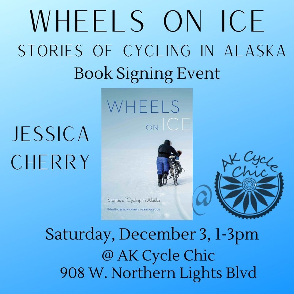 Book Signing Event: Wheels on Ice at AK Cycle Chic, Anchorage on 3rd ...
