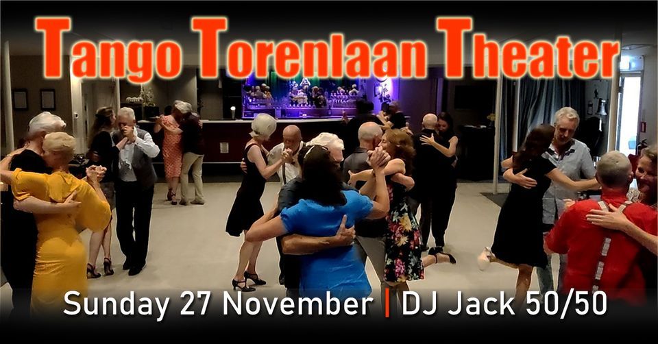 Tango Torenlaan Theater | DJ Jack at Torenlaan Theater, Zeist on 27th ...