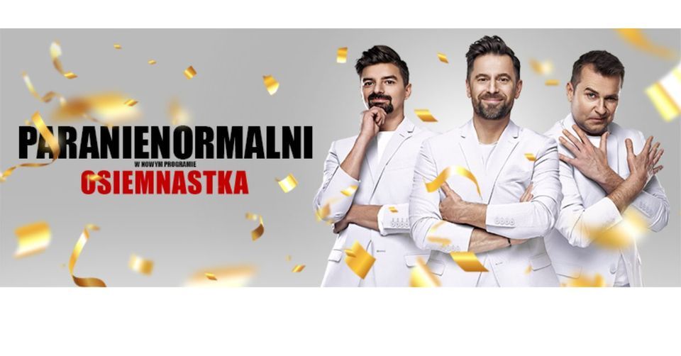 Kabaret Paranienormalni - nowy program: OSIEMNASTKA / KUTNO | Hala ...